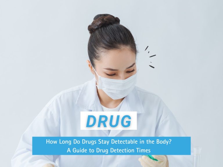 How Long Do Drugs Stay Detectable? A Guide to Detection Times