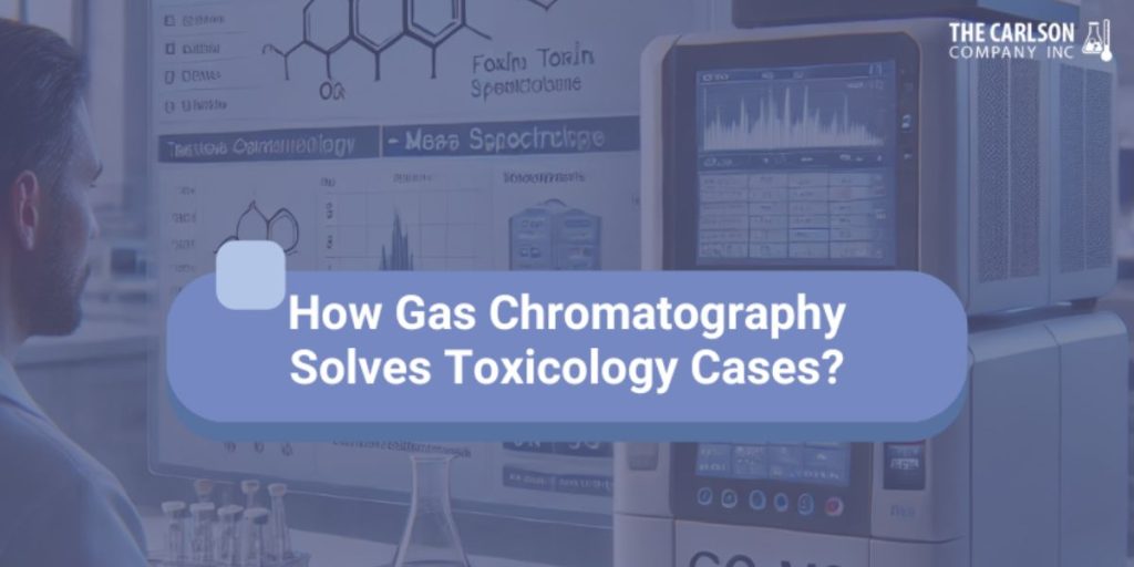 How Gas Chromatography Solves Complex Toxicology Cases